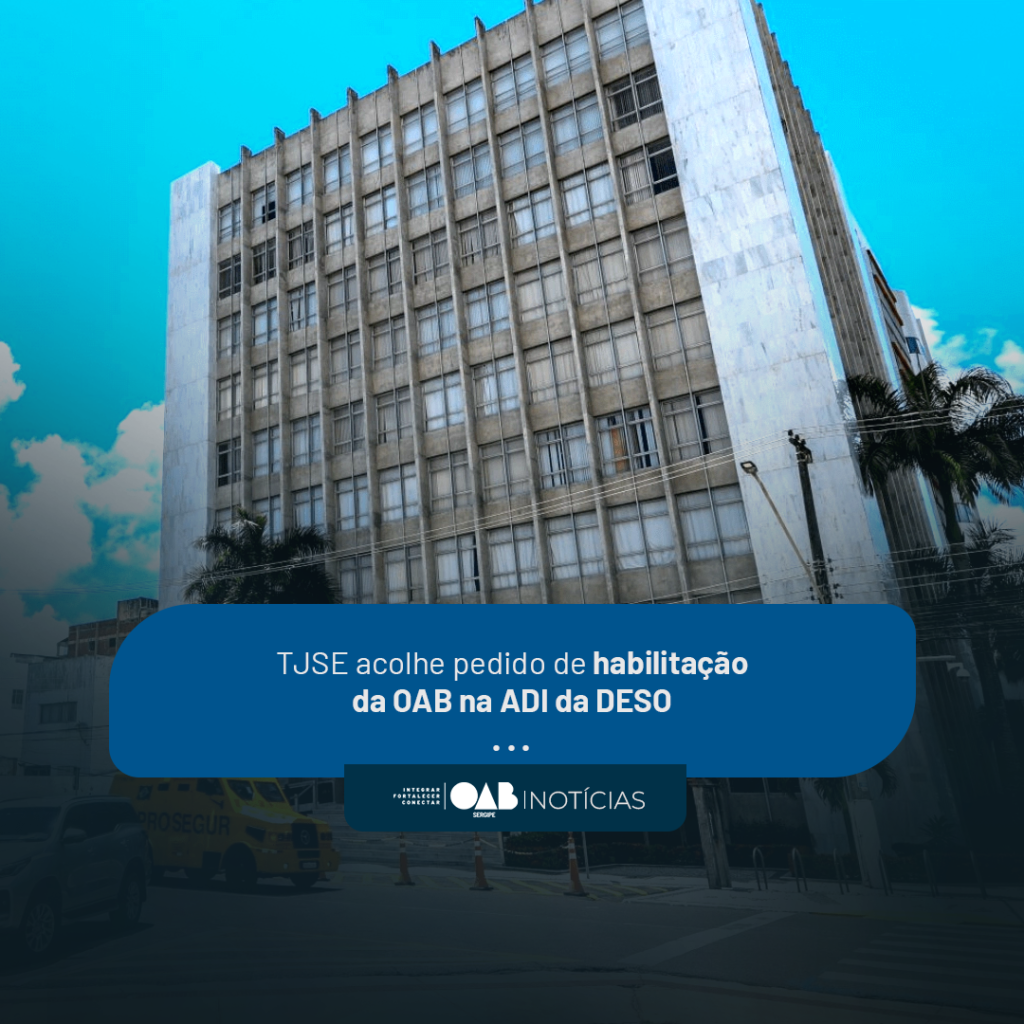 TJSE acolhe pedido de habilitação da OAB na ADI da DESO | OAB/SE ...